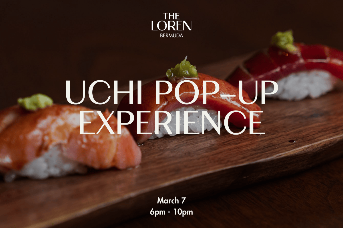 Uchi Pop-Up Experience | The Loren | What's on Bermuda